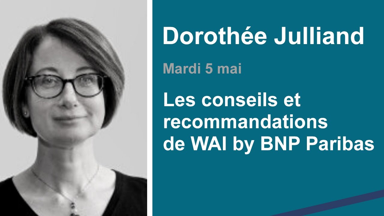 Les conseils et recommandations de WAI by BNP Paribas | Eldorado Les conseils et recommandations de WAI by BNP Paribas | Eldorado