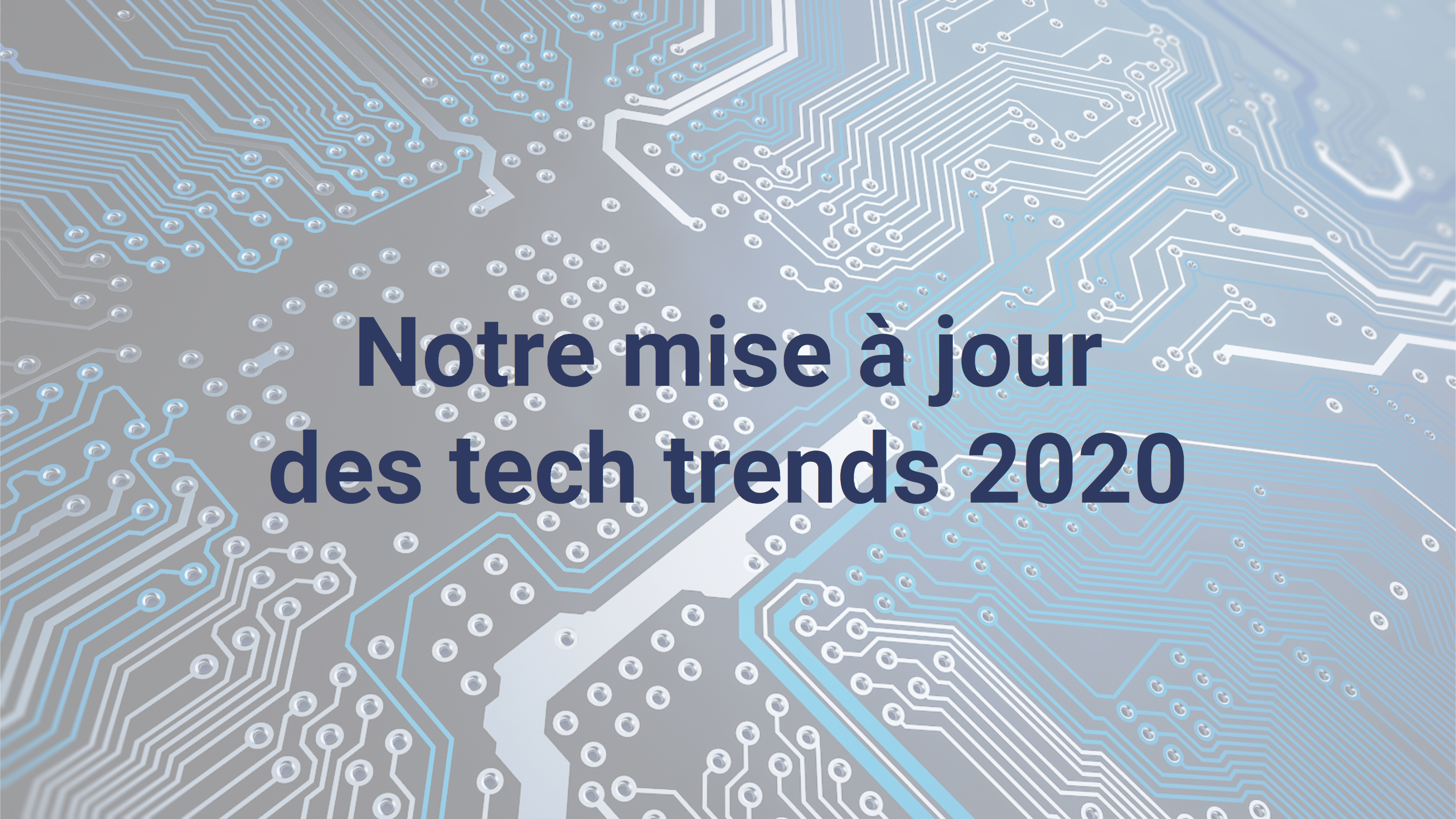 Notre mise à jour des tech trends 2020 | Eldorado